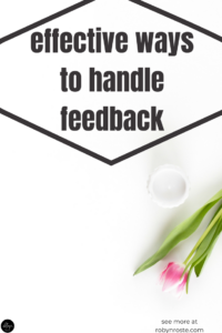 Feedback vs Criticism: 8 Ways to Deal with Negativity - Robyn Roste