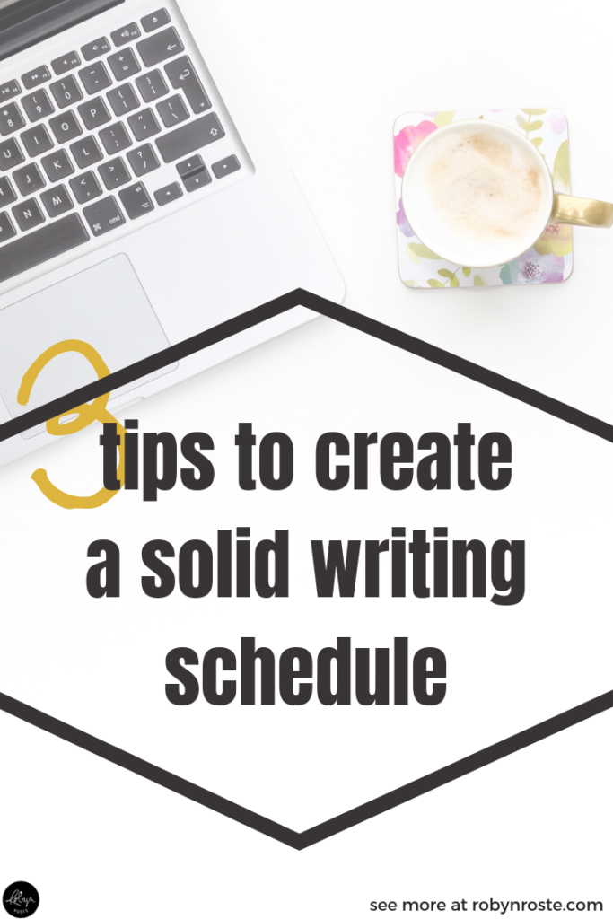 How to Create a Writing Schedule | 3 Steps - Robyn Roste