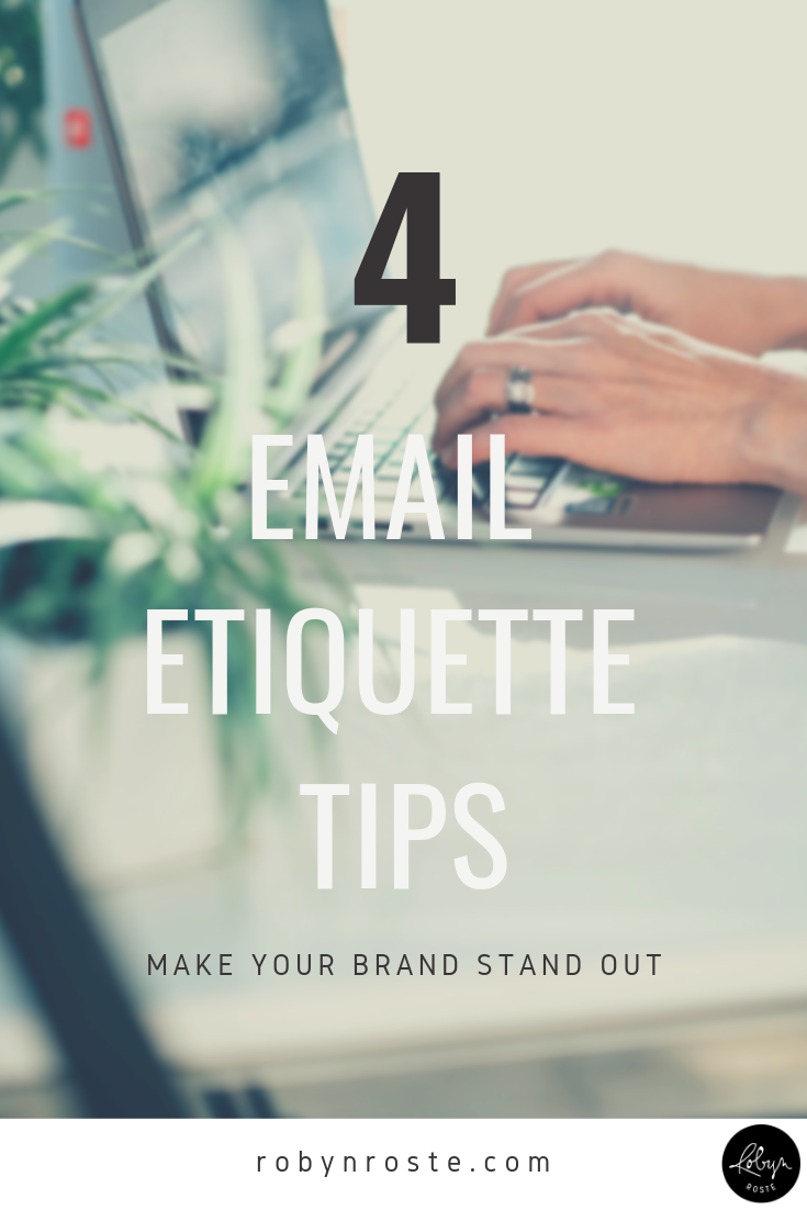 4 Email Etiquette Tips to Make You Stand Out - Robyn Roste