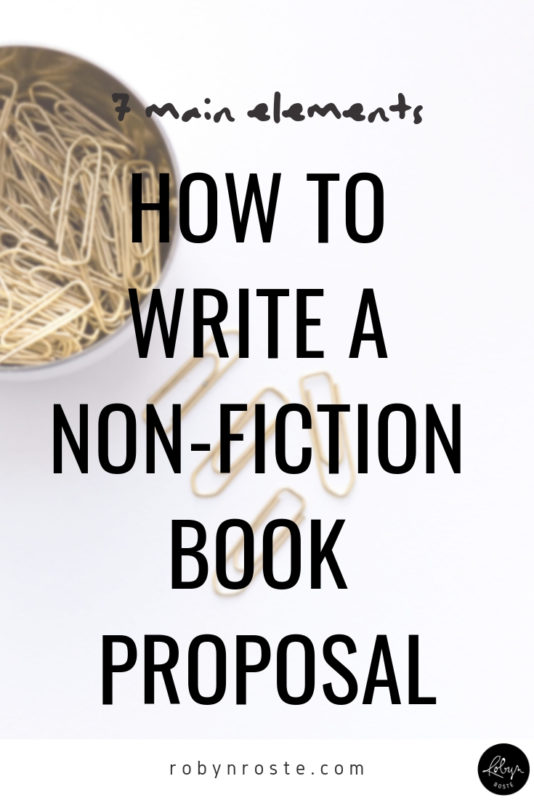 How to Write a Non-Fiction Book Proposal - Robyn Roste