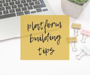 Platform Building Tips: 4 Simple Ways to Improve Your Brand