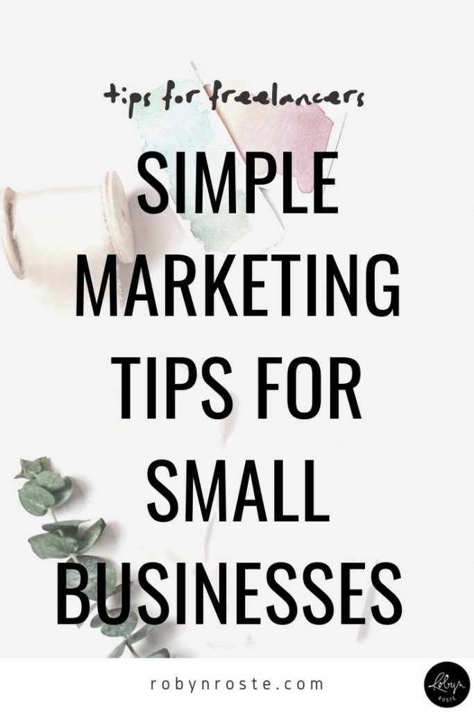 Simple Marketing Tips to Take the Pain Out of Branding - Robyn Roste