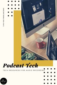 Tech Resources for Podcasting and Audio Recording - Robyn Roste