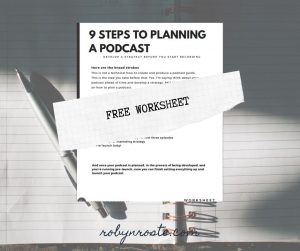 How to Plan a Podcast in 9 Steps - Podcasting - Robyn Roste
