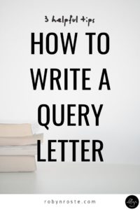 How to Write a Query Letter - Publishing - Robyn Roste