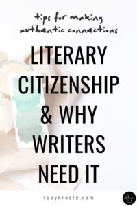 Literary Citizenship and Why The Writing World Needs It - Robyn Roste