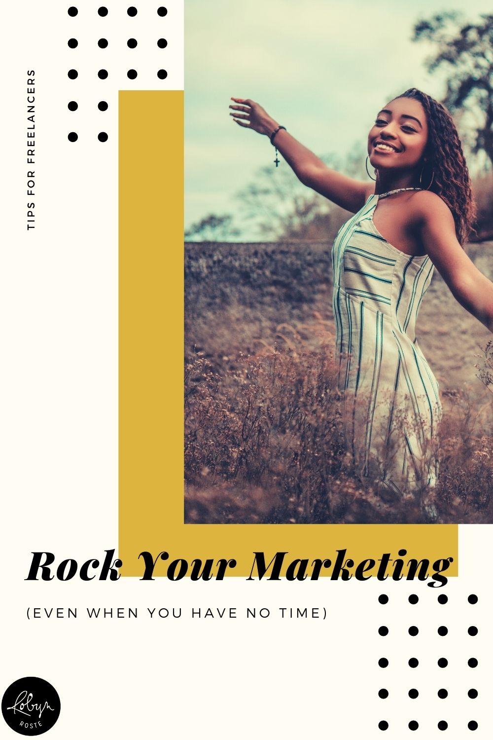 Want to Know How to Rock Your Marketing? - Robyn Roste