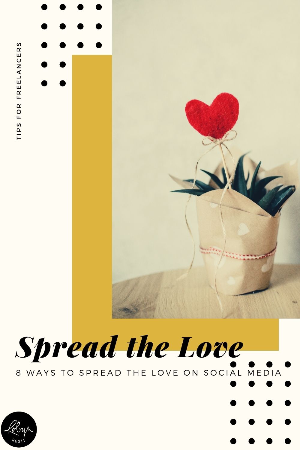Tips for Spreading the Love on Social Media - Robyn Roste