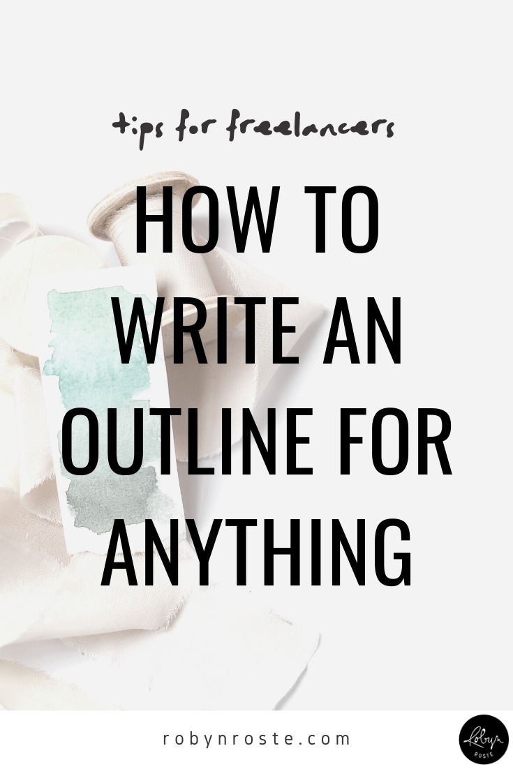 How to Write an Outline for Anything - Robyn Roste
